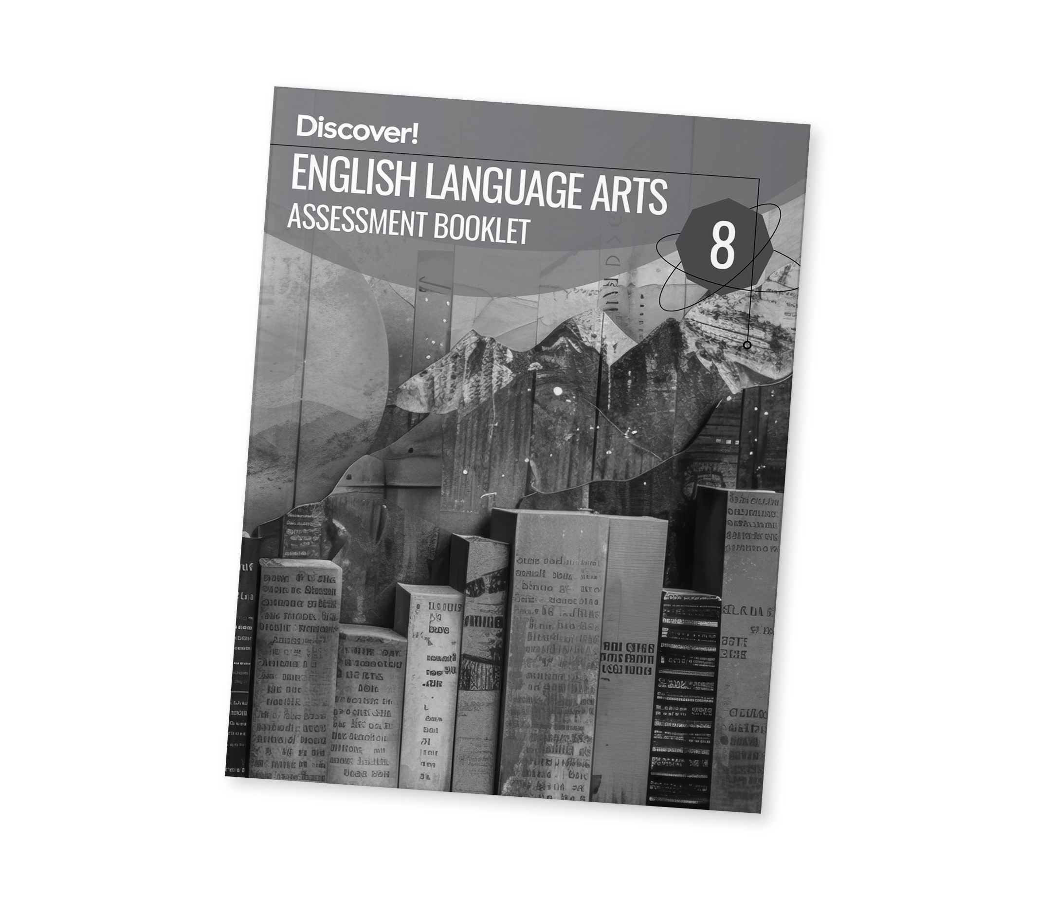 Discover! ELA 8: Assessment Booklet - Curriculum Express